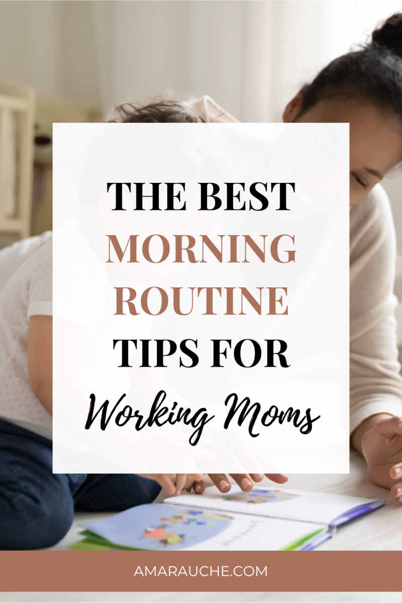The Secret To A Stress- Free Morning Routine For Working Moms - Amara Uche