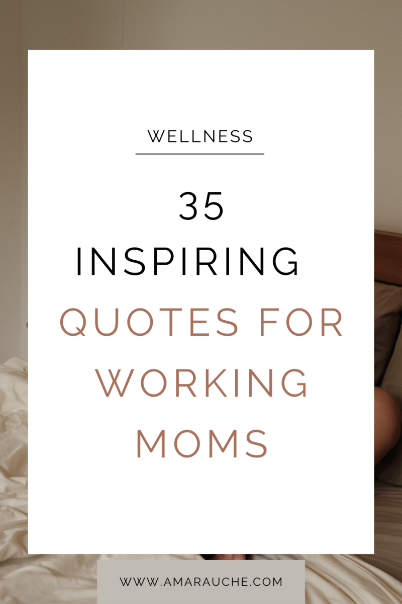 35 Working Mom Quotes For Inspiration, Overcoming Challenges, and ...