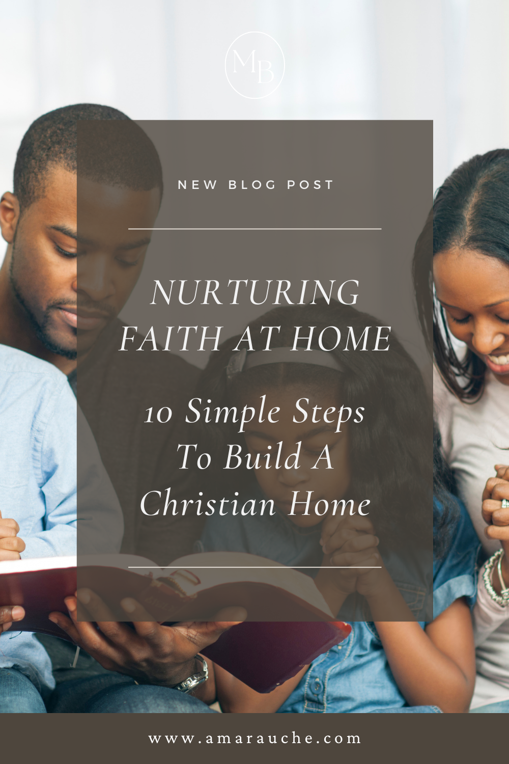 How To Build A Christian Home For Your Kids - Amara Uche